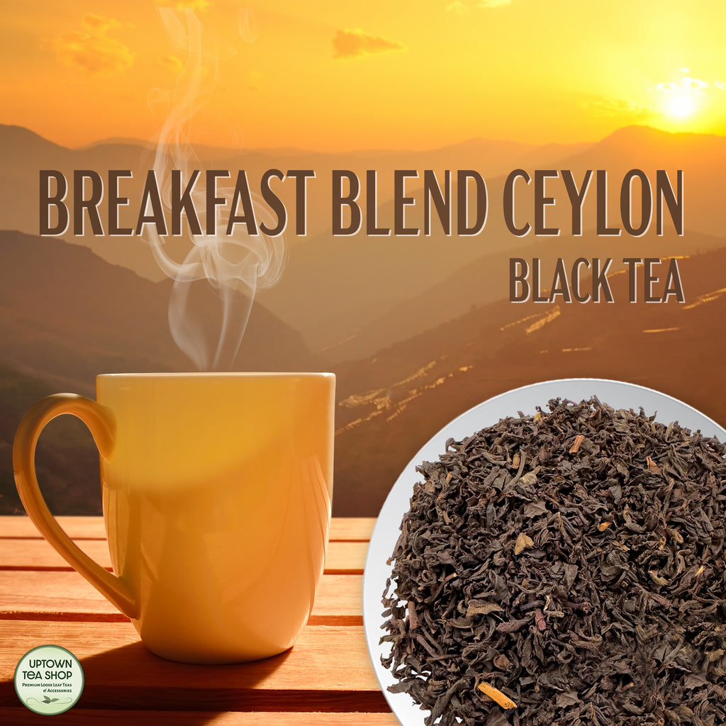 Breakfast Blend Ceylon | Black Tea – Uptown Tea Shop LLC